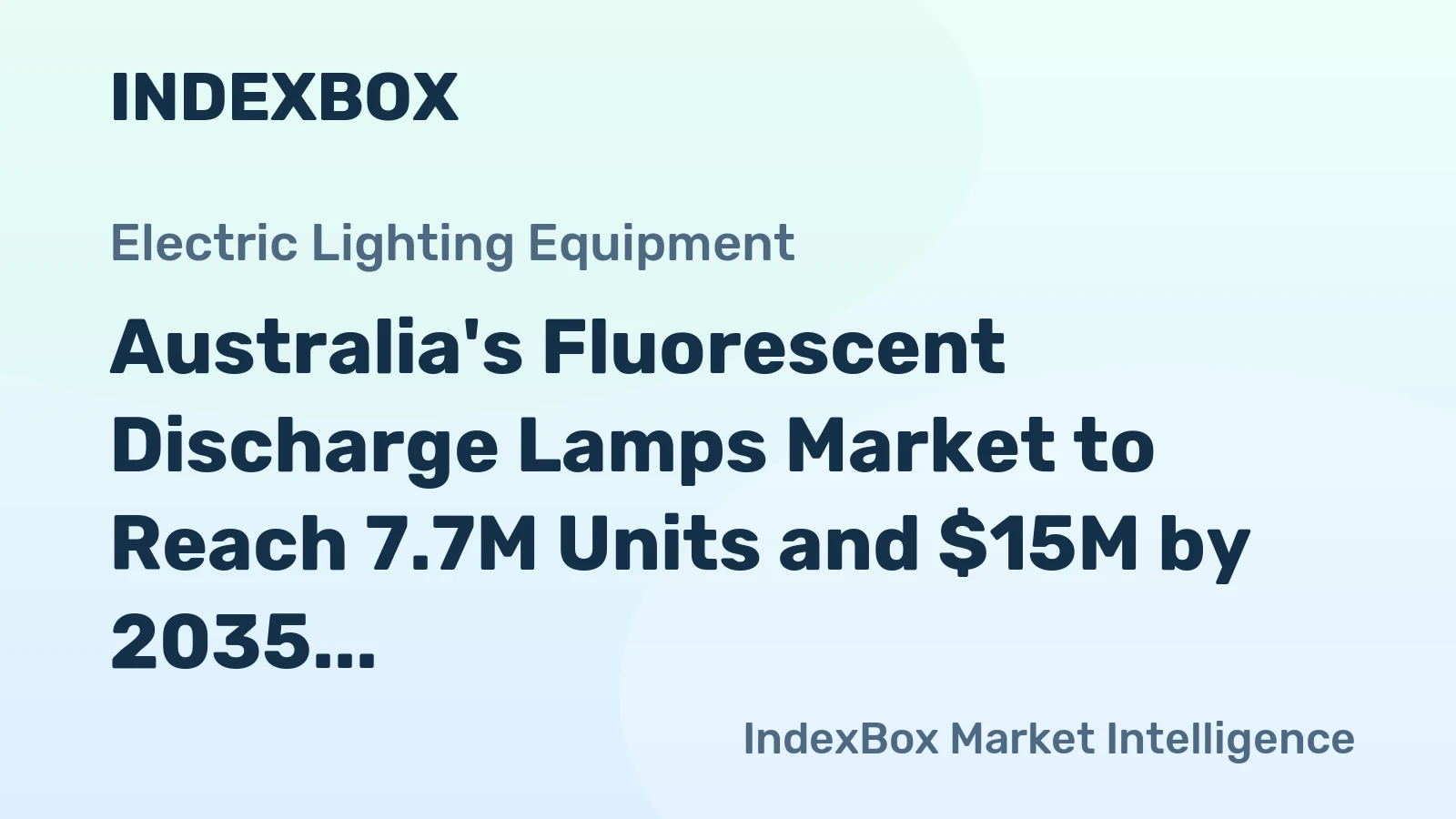 Australia's Fluorescent Discharge Lamps Market to Reach 7.7M Units and $15M by 2035