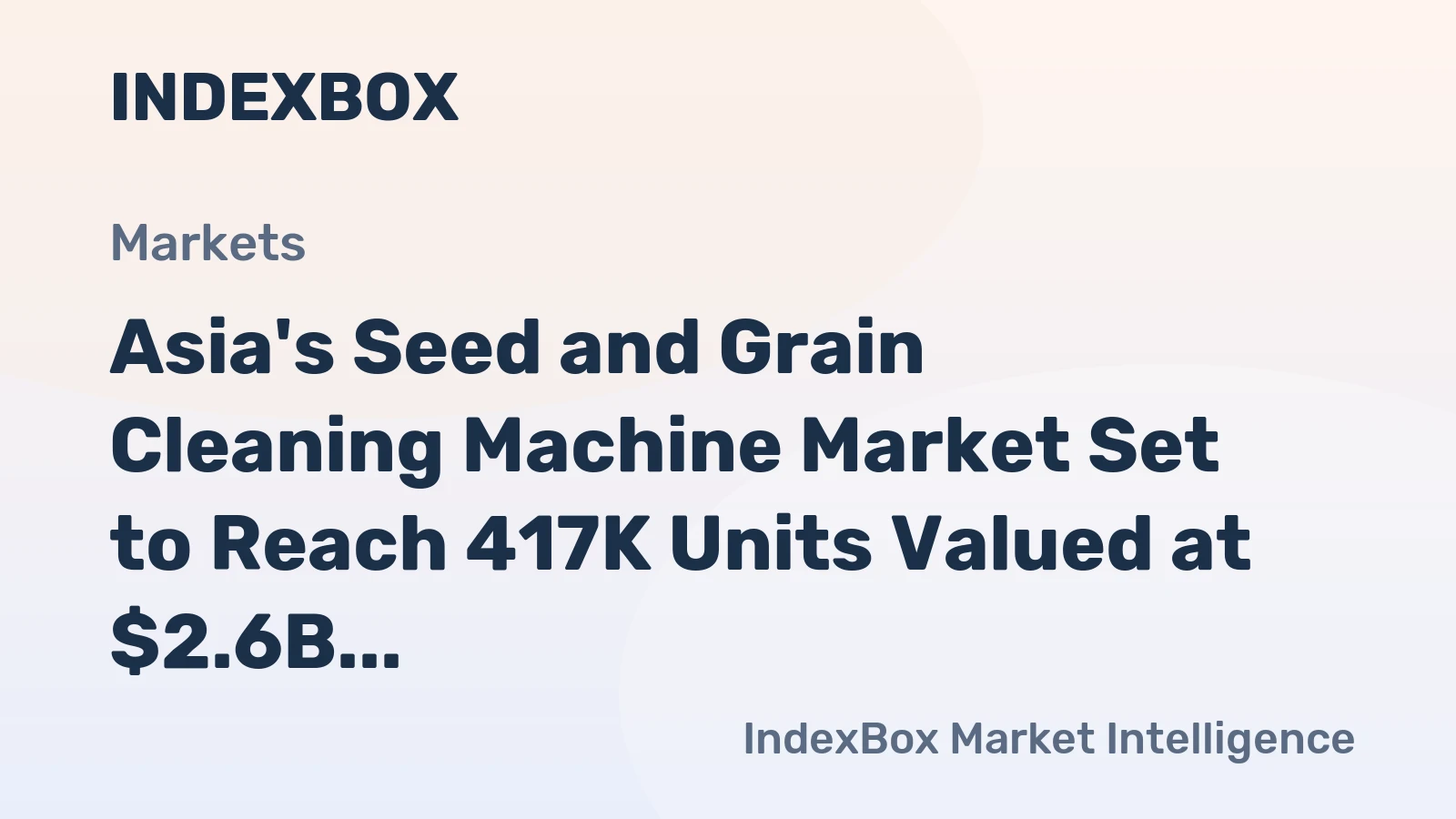 Asia's Seed and Grain Cleaning Machine Market Set to Reach 417K Units Valued at $2.6B by 2035