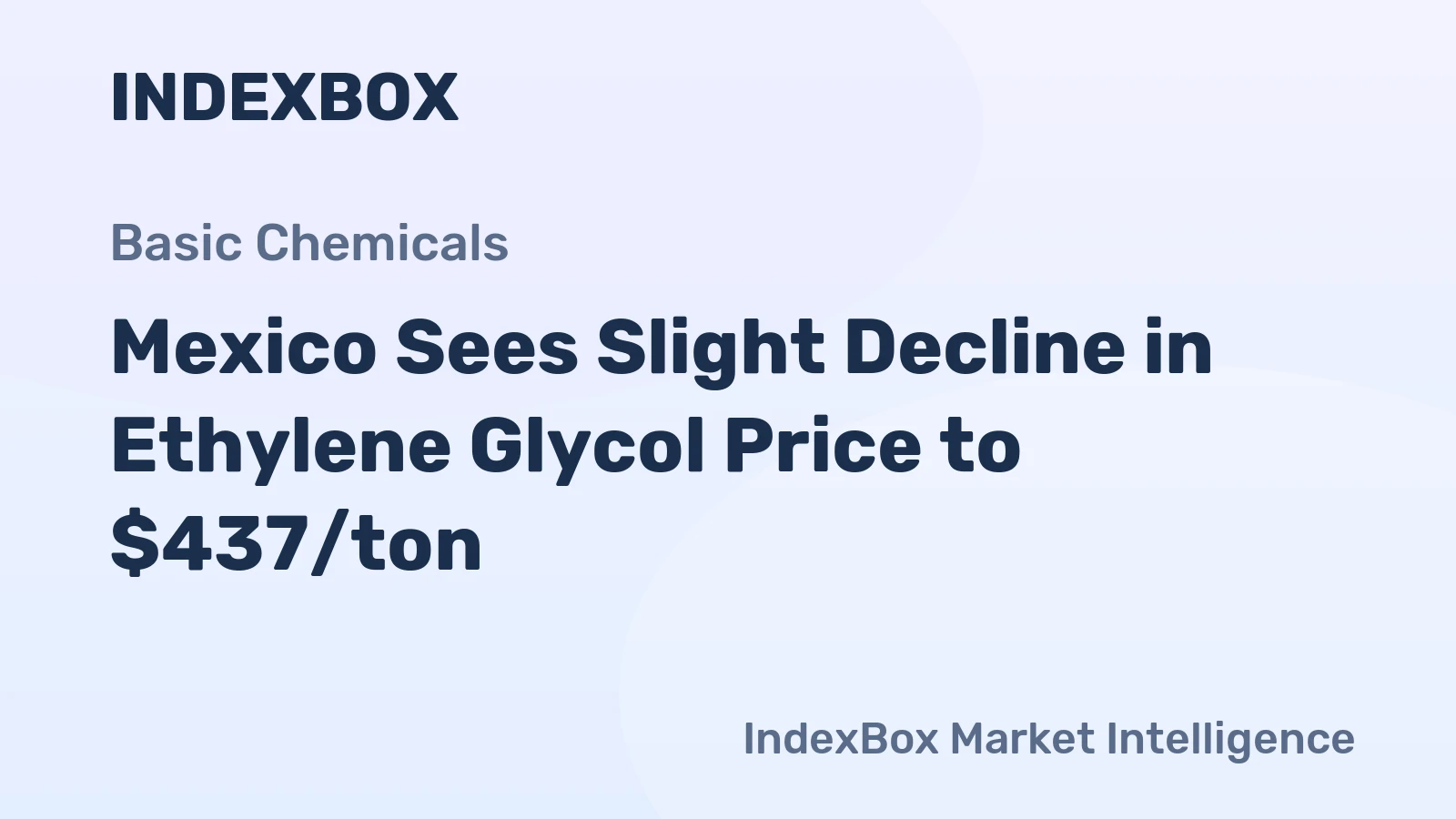 Mexico Sees Slight Decline in Ethylene Glycol Price to $437/ton
