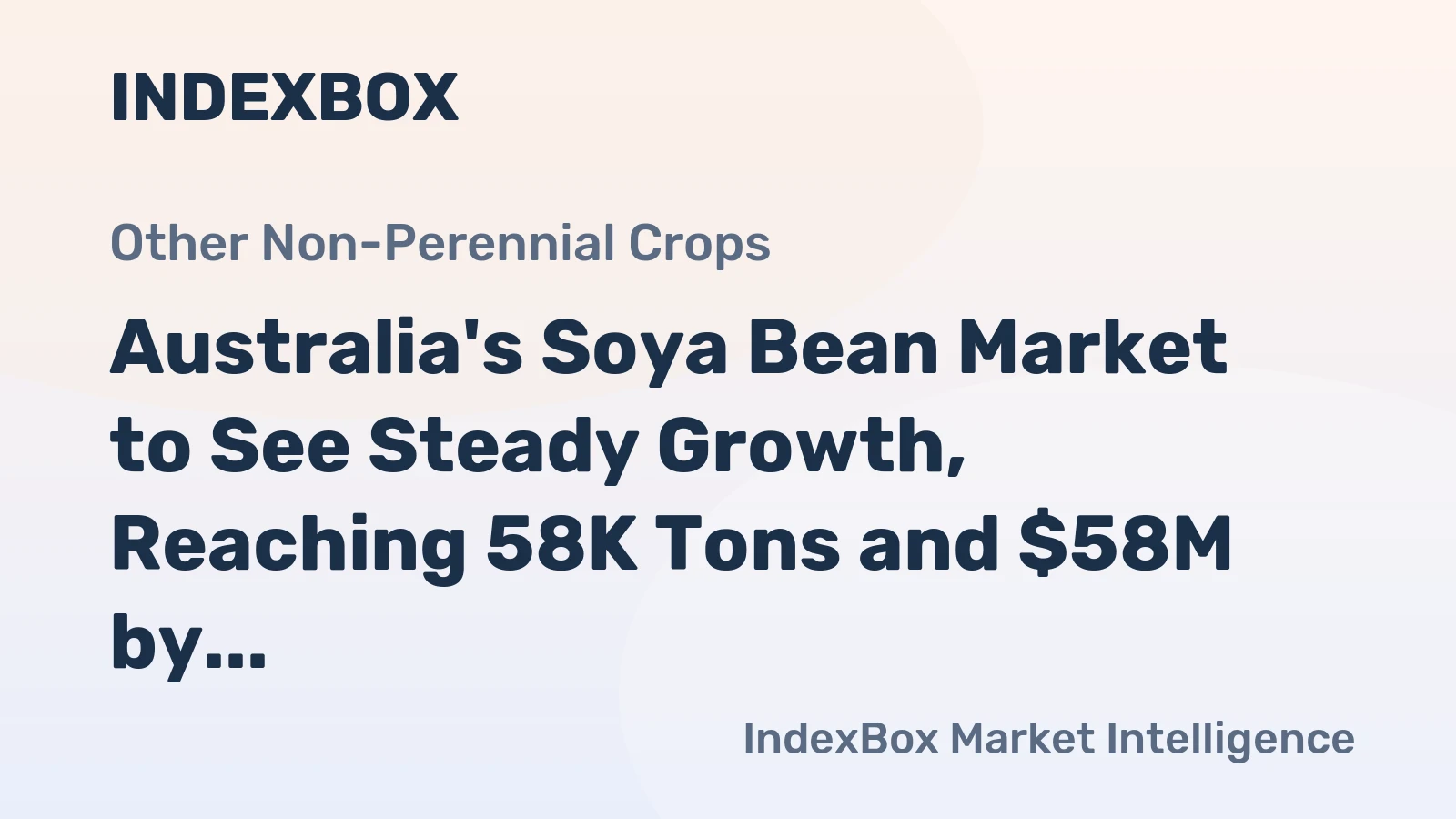 Australia's Soya Bean Market to See Steady Growth, Reaching 58K Tons and $58M by 2035