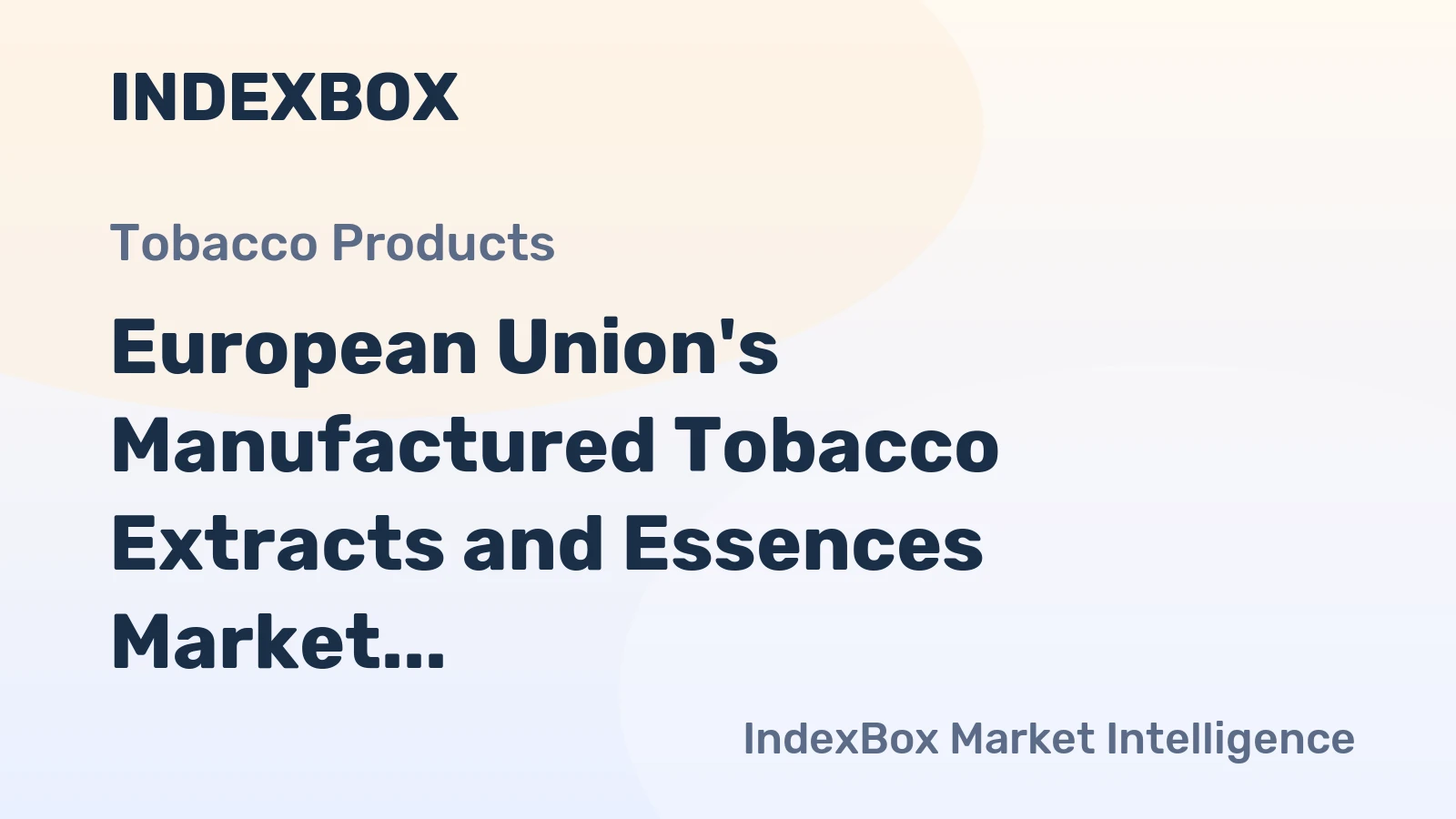 European Union's Manufactured Tobacco Extracts and Essences Market to Experience Modest Growth with +0.4% CAGR