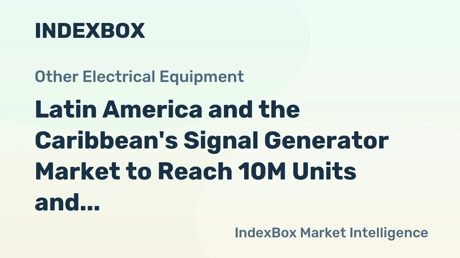 Latin America and the Caribbean's Signal Generator Market to Reach 10M Units and $1.3B by 2035