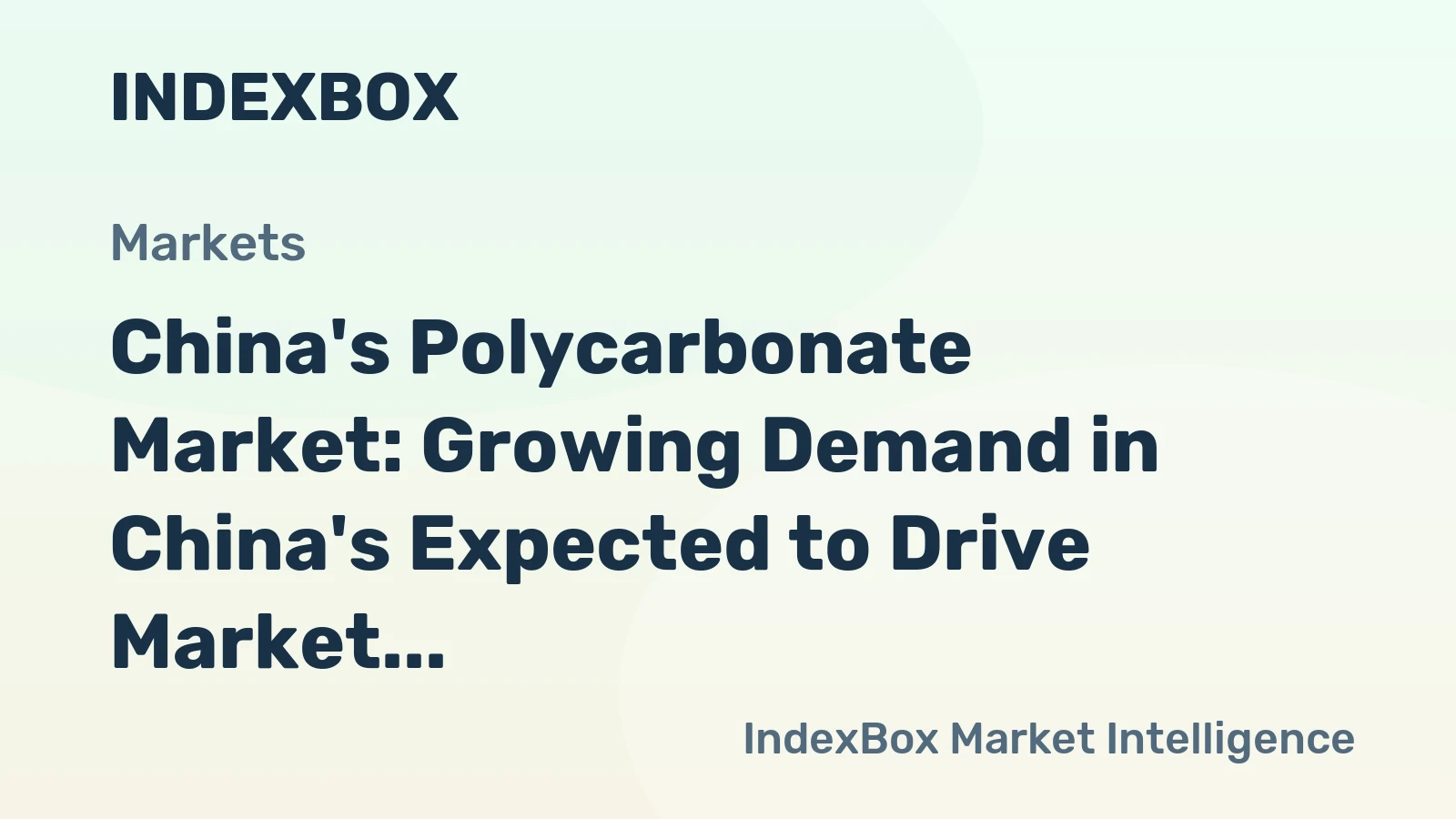 China's Polycarbonate Market: Growing Demand in China's Expected to Drive Market Volume to 1.6M tons and Market Value to $4.5B by 2035