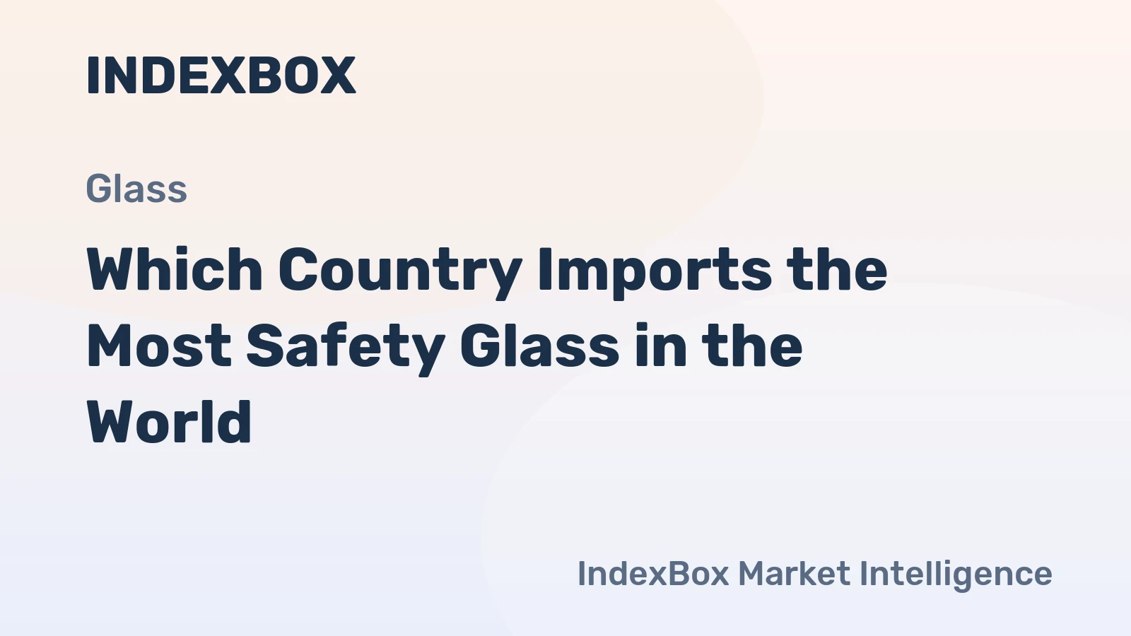 Which Country Imports the Most Safety Glass in the World?
