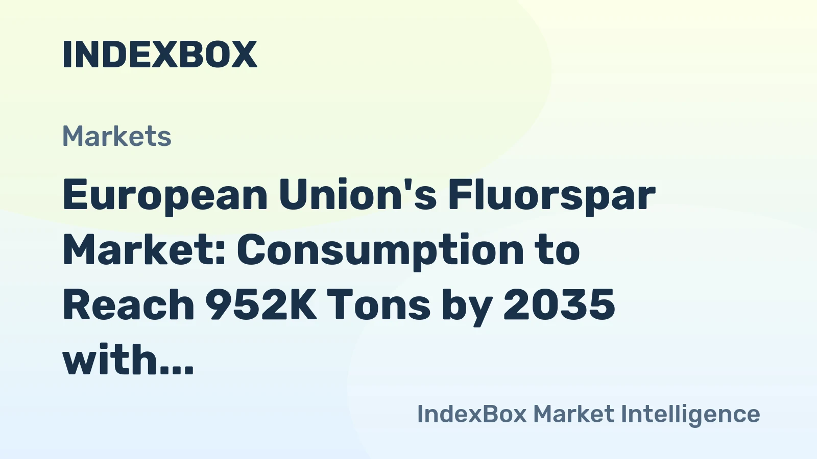 European Union's Fluorspar Market: Consumption to Reach 952K Tons by 2035 with Market Value of $391M