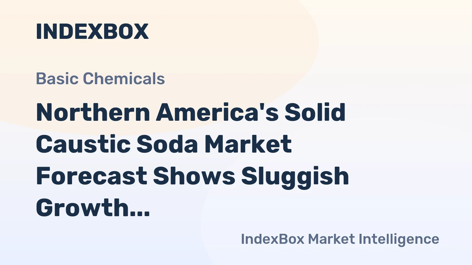 Northern America's Solid Caustic Soda Market Forecast Shows Sluggish Growth With a 0.6% CAGR in Value