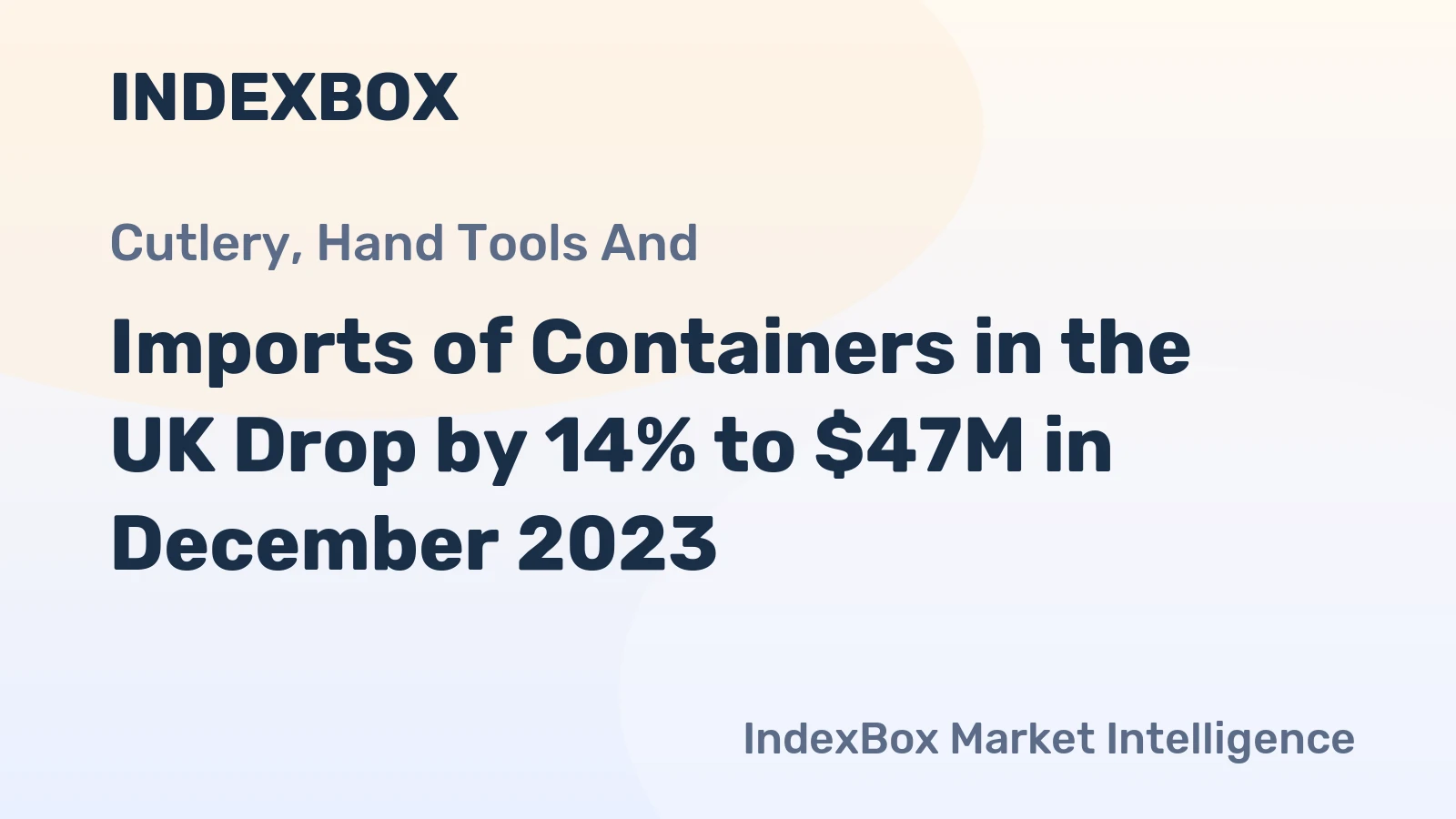 Imports of Containers in the UK Drop by 14% to $47M in December 2023