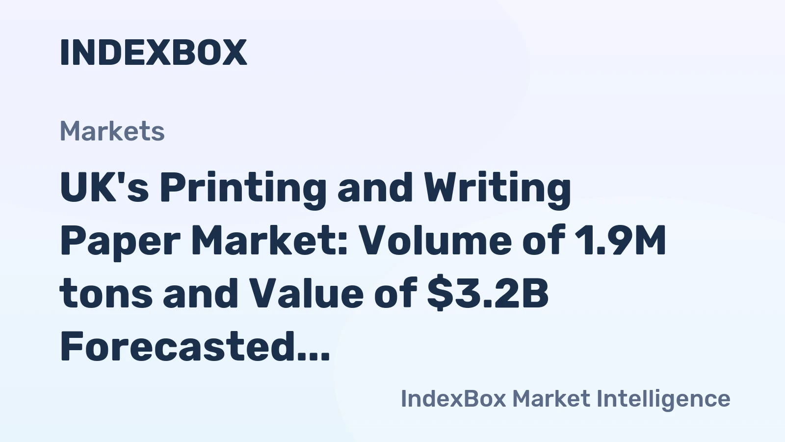 UK's Printing and Writing Paper Market: Volume of 1.9M tons and Value of $3.2B Forecasted by 2035