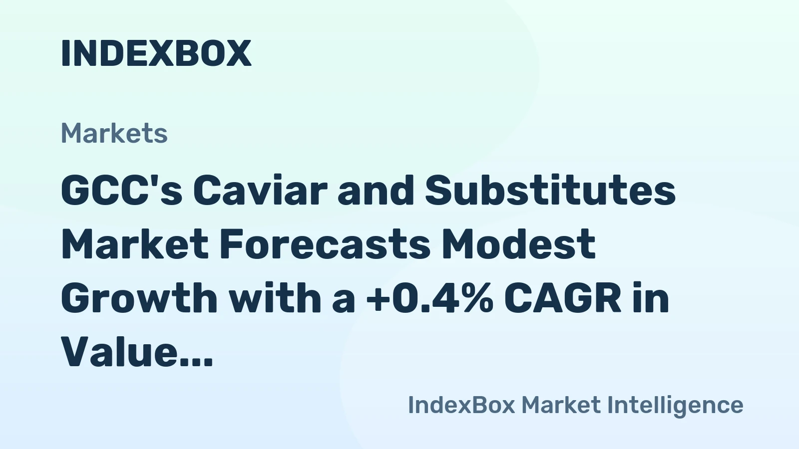 GCC's Caviar and Substitutes Market Forecasts Modest Growth with a +0.4% CAGR in Value Through 2035