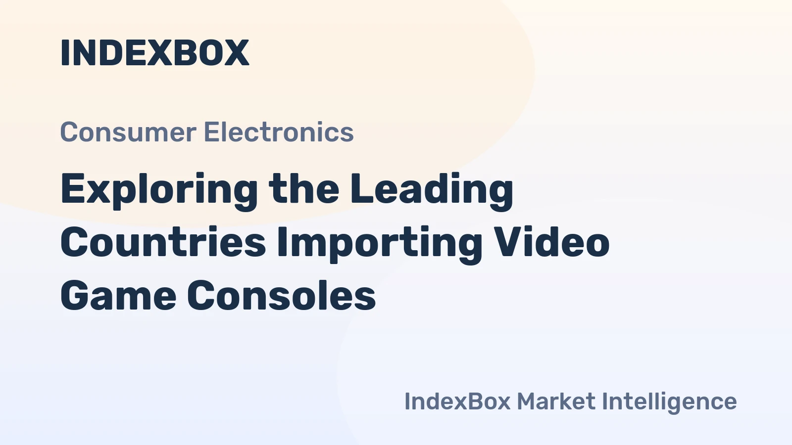 Exploring the Leading Countries Importing Video Game Consoles