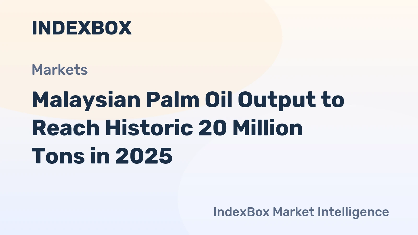Malaysian Palm Oil Output to Reach Historic 20 Million Tons in 2025