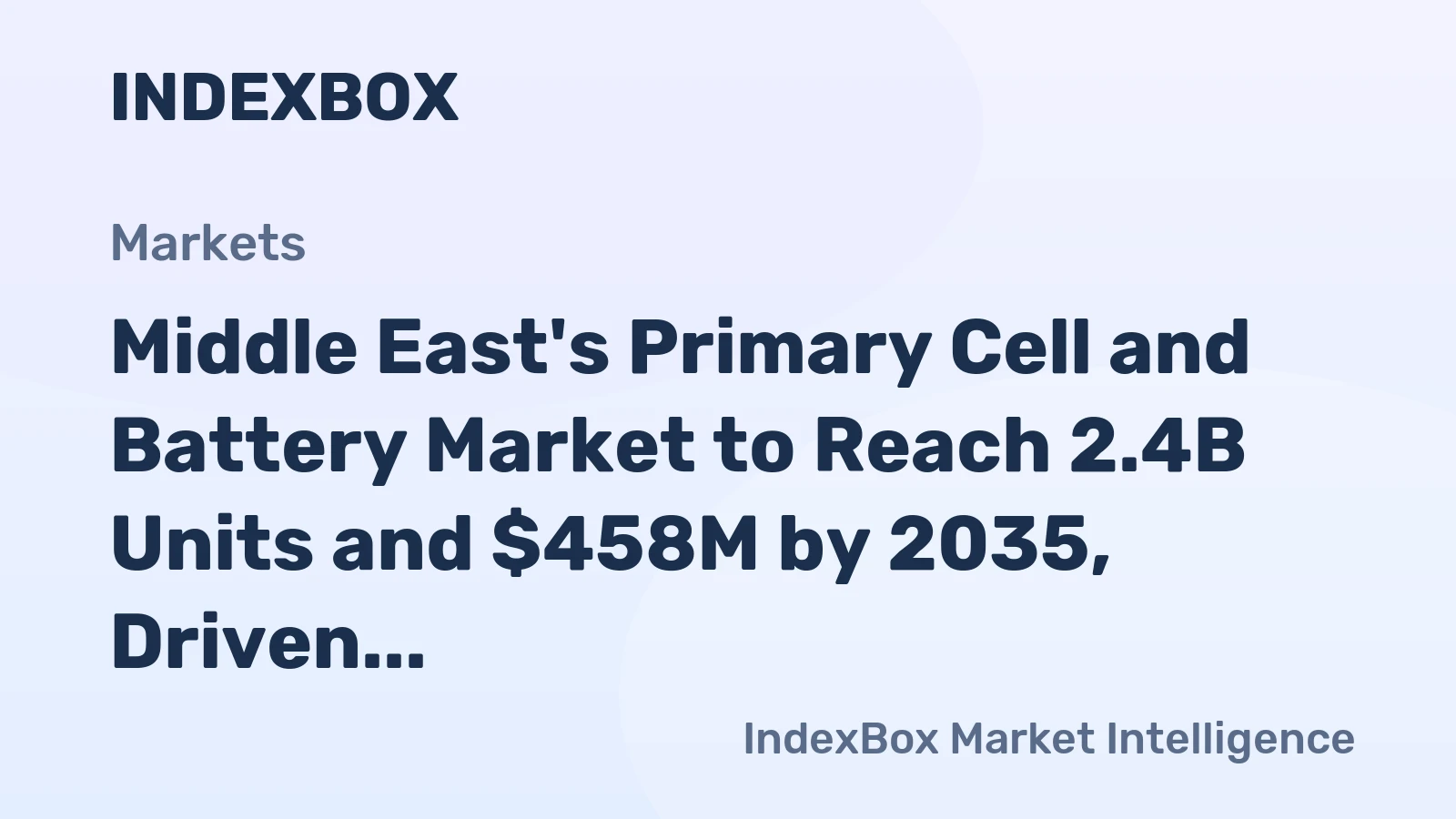 Middle East's Primary Cell and Battery Market to Reach 2.4B Units and $458M by 2035, Driven by Rising Demand