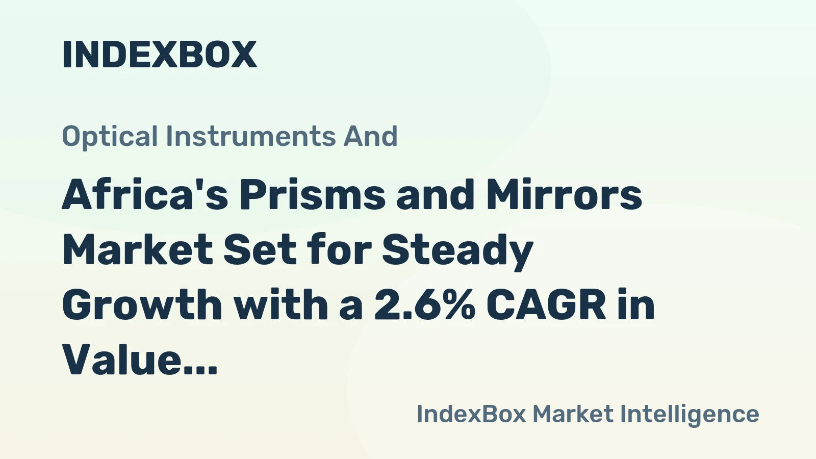 Africa's Prisms and Mirrors Market Set for Steady Growth with a 2.6% CAGR in Value