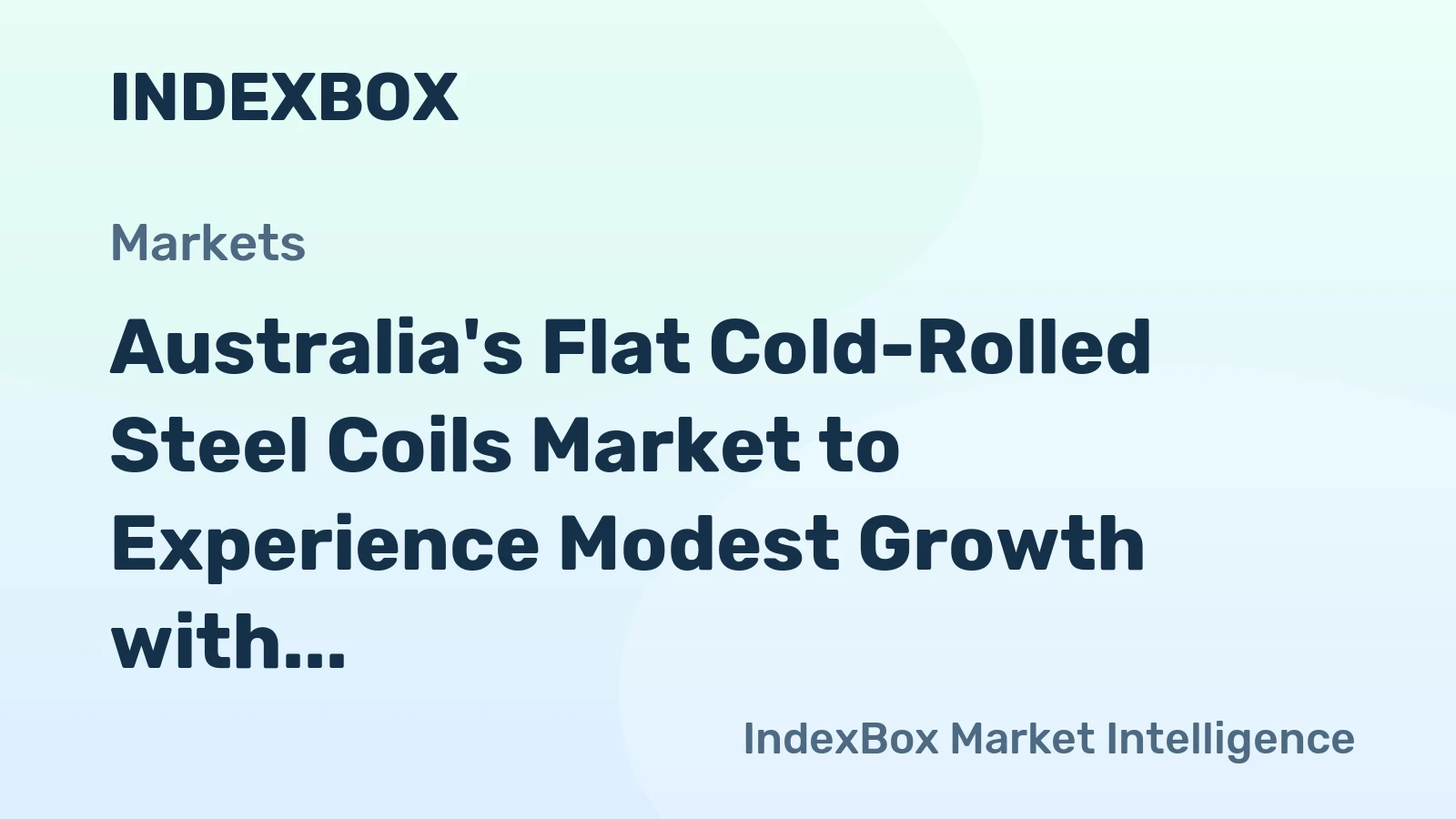 Australia's Flat Cold-Rolled Steel Coils Market to Experience Modest Growth with +0.7% CAGR