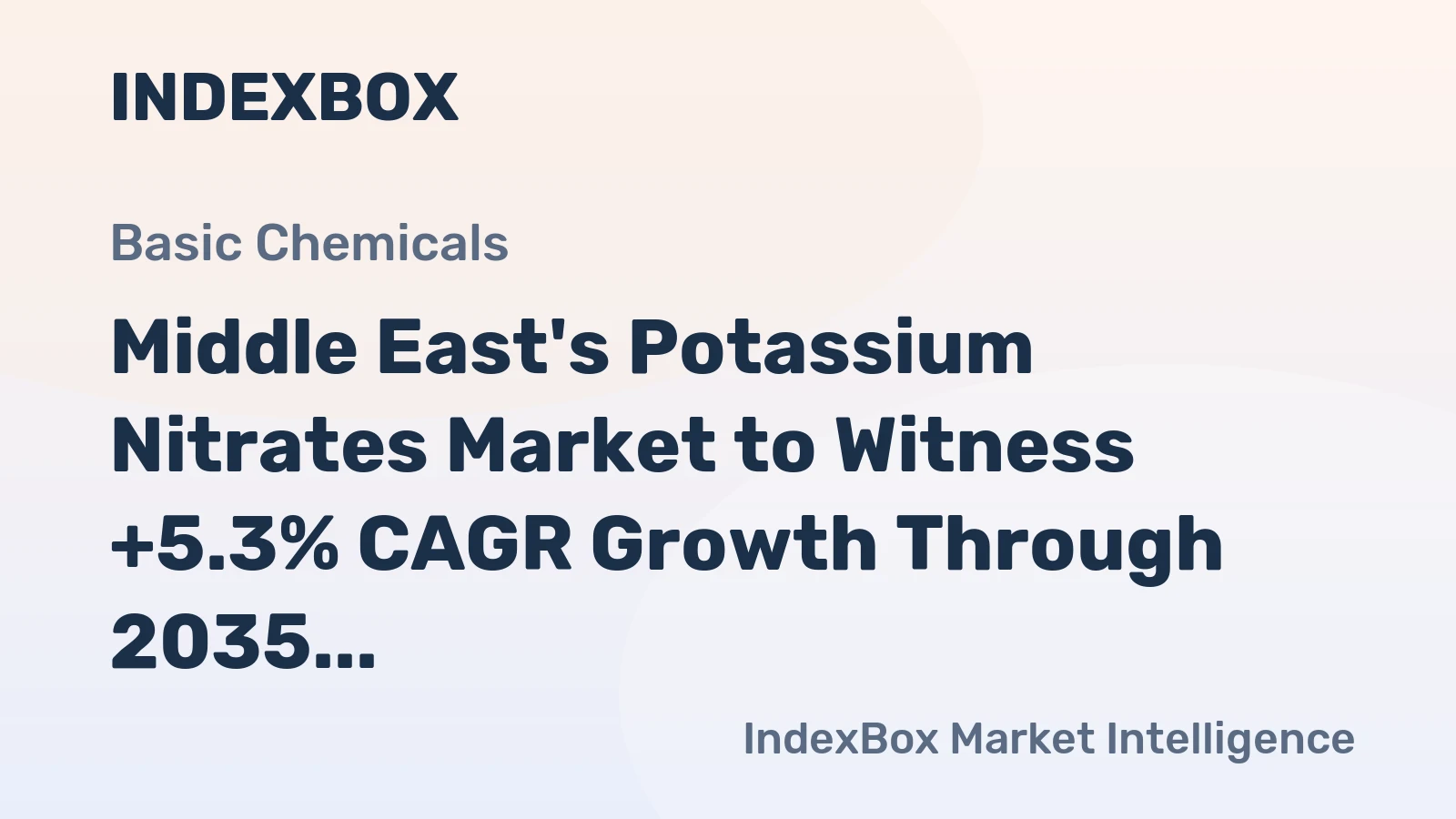 Middle East's Potassium Nitrates Market to Witness +5.3% CAGR Growth Through 2035