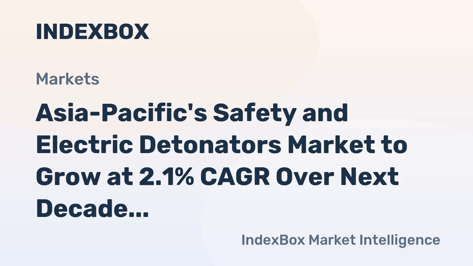 Asia-Pacific's Safety and Electric Detonators Market to Grow at 2.1% CAGR Over Next Decade
