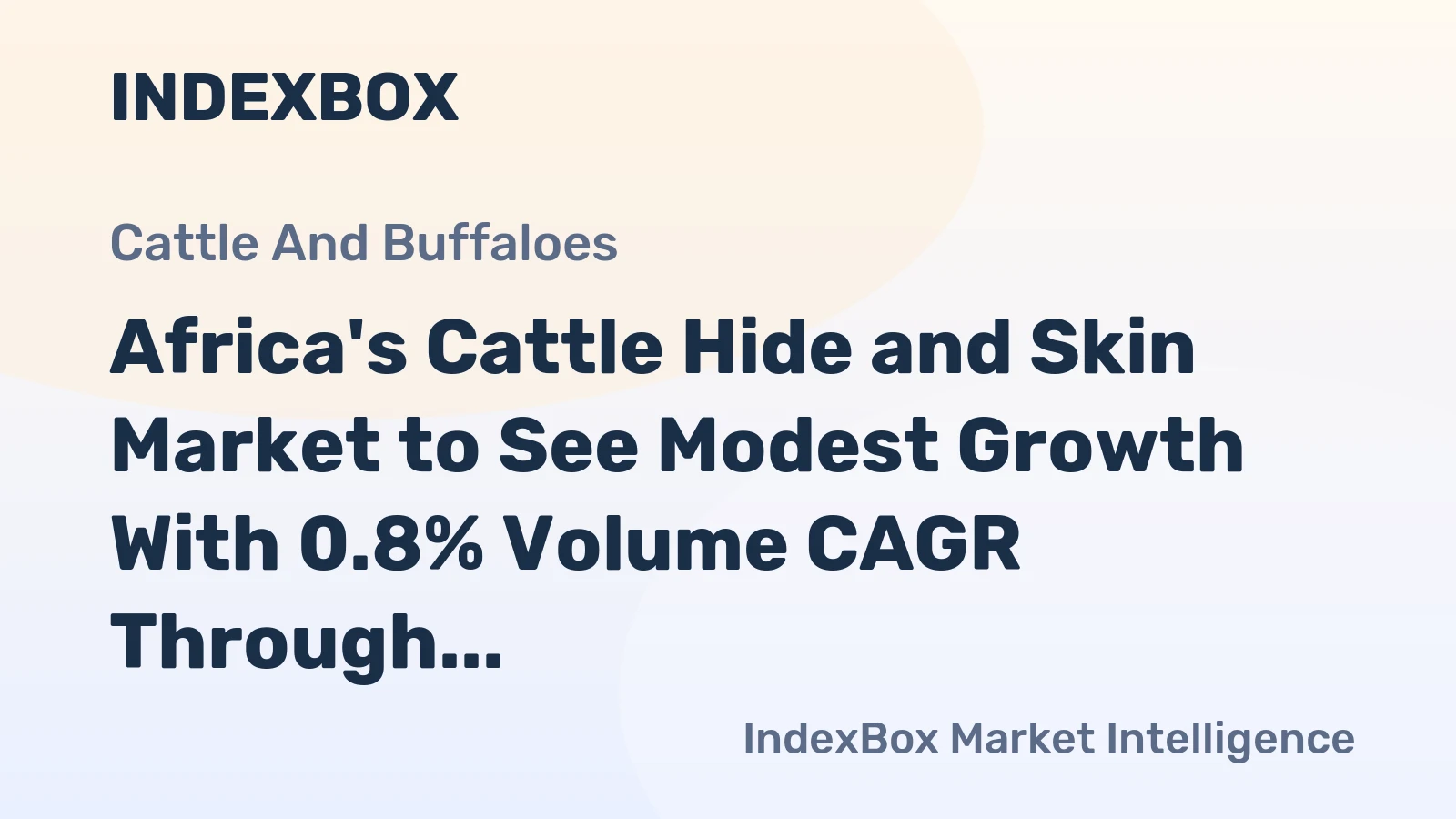 Africa's Cattle Hide and Skin Market to See Modest Growth With 0.8% Volume CAGR Through 2035