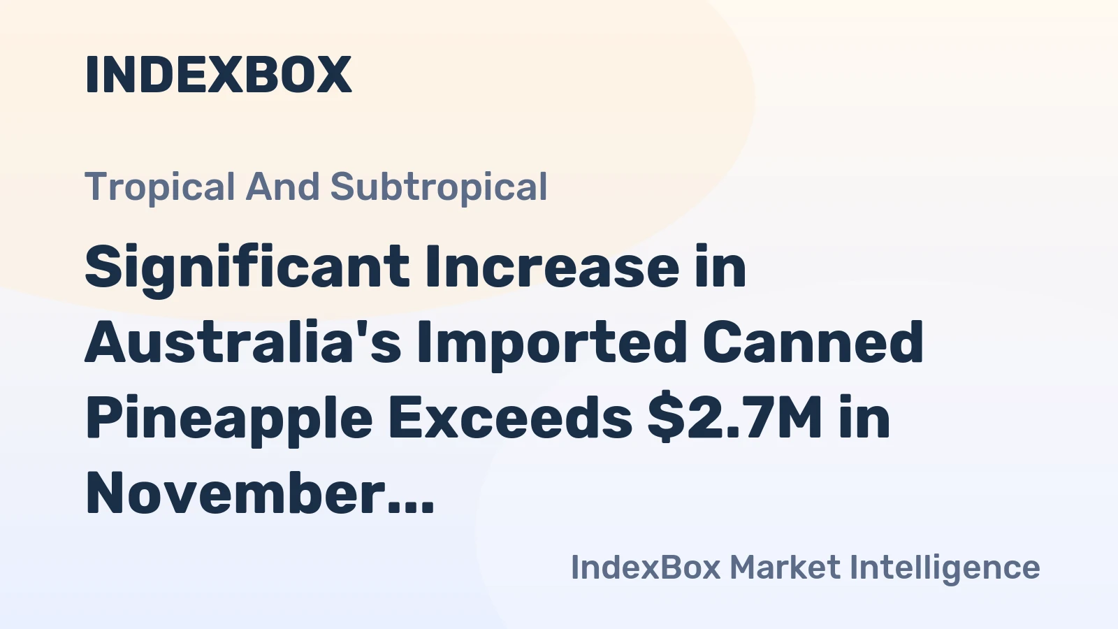 Significant Increase in Australia's Imported Canned Pineapple Exceeds $2.7M in November 2023