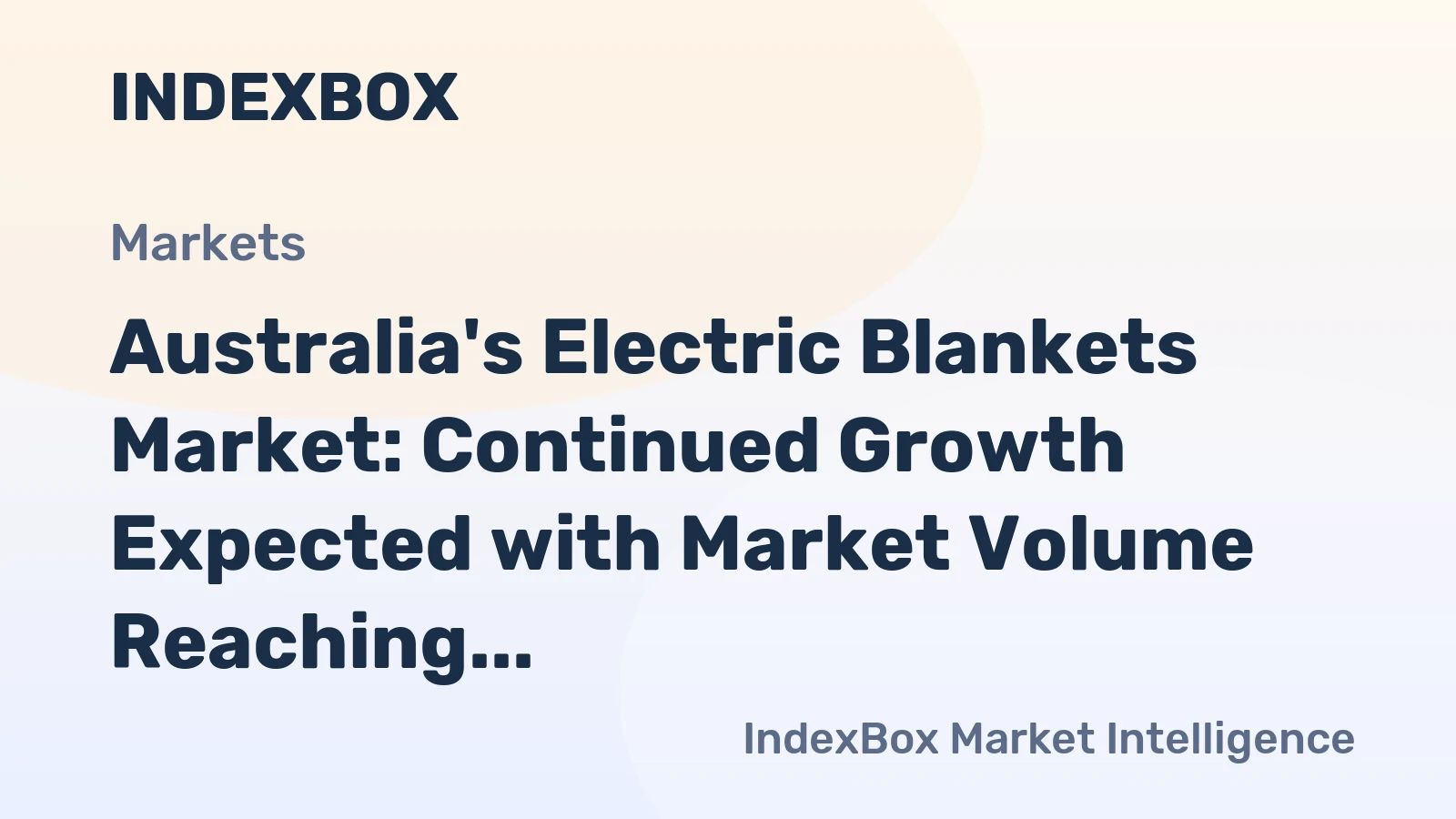 Australia's Electric Blankets Market: Continued Growth Expected with Market Volume Reaching 1.2M Units and Market Value Reaching $26M by 2035