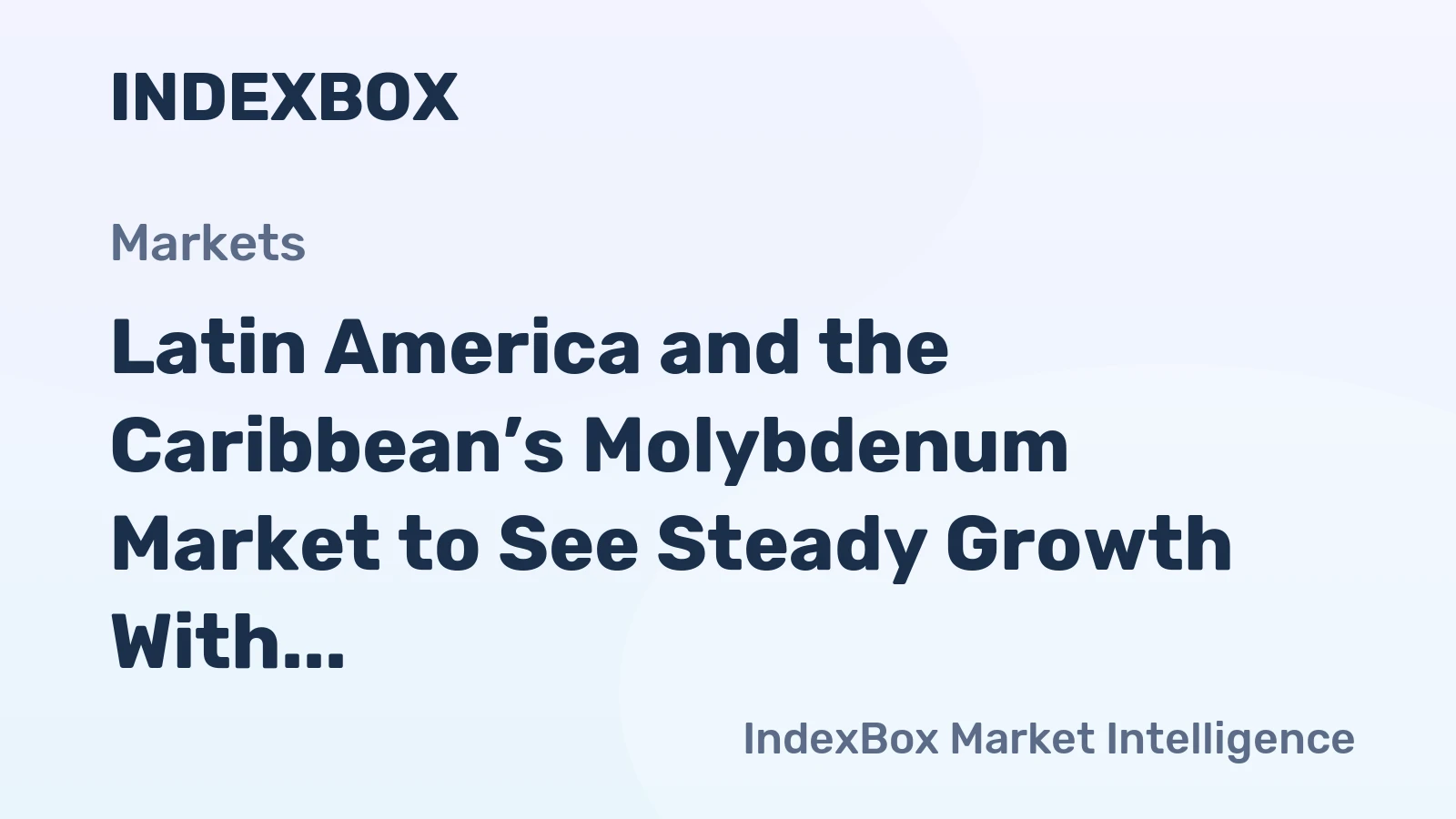 Latin America and the Caribbean’s Molybdenum Market to See Steady Growth With 1.6% CAGR Through 2035
