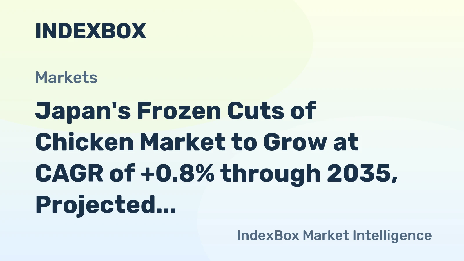 Japan's Frozen Cuts of Chicken Market to Grow at CAGR of +0.8% through 2035, Projected to Reach $1.7B
