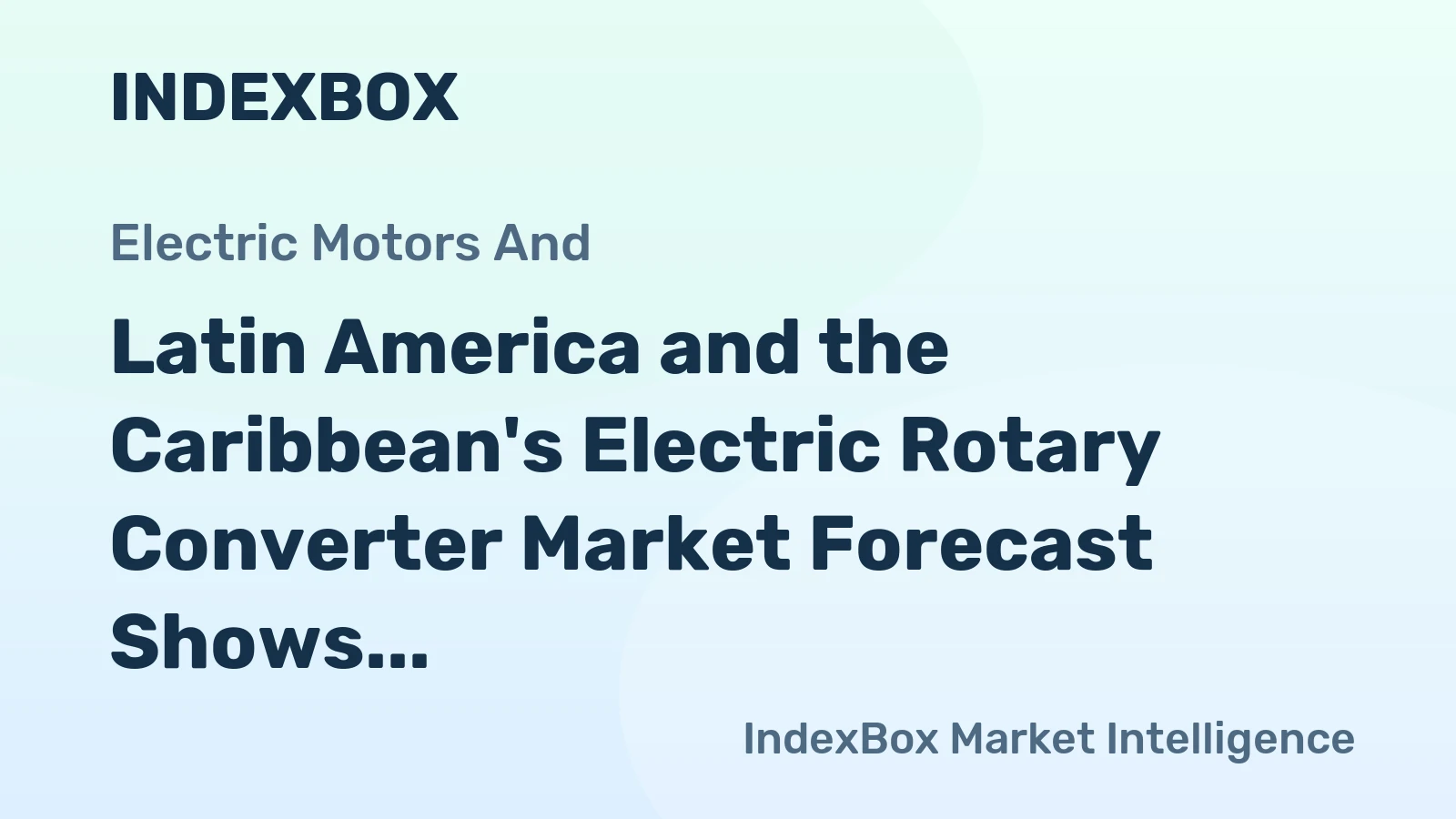 Latin America and the Caribbean's Electric Rotary Converter Market Forecast Shows Modest Growth with +0.5% Volume CAGR