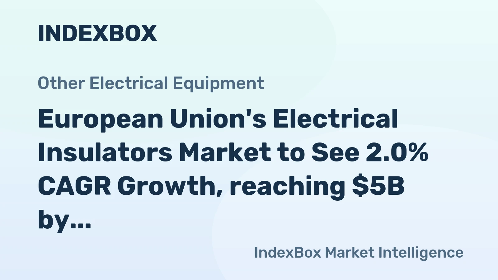 European Union's Electrical Insulators Market to See 2.0% CAGR Growth, reaching $5B by 2035