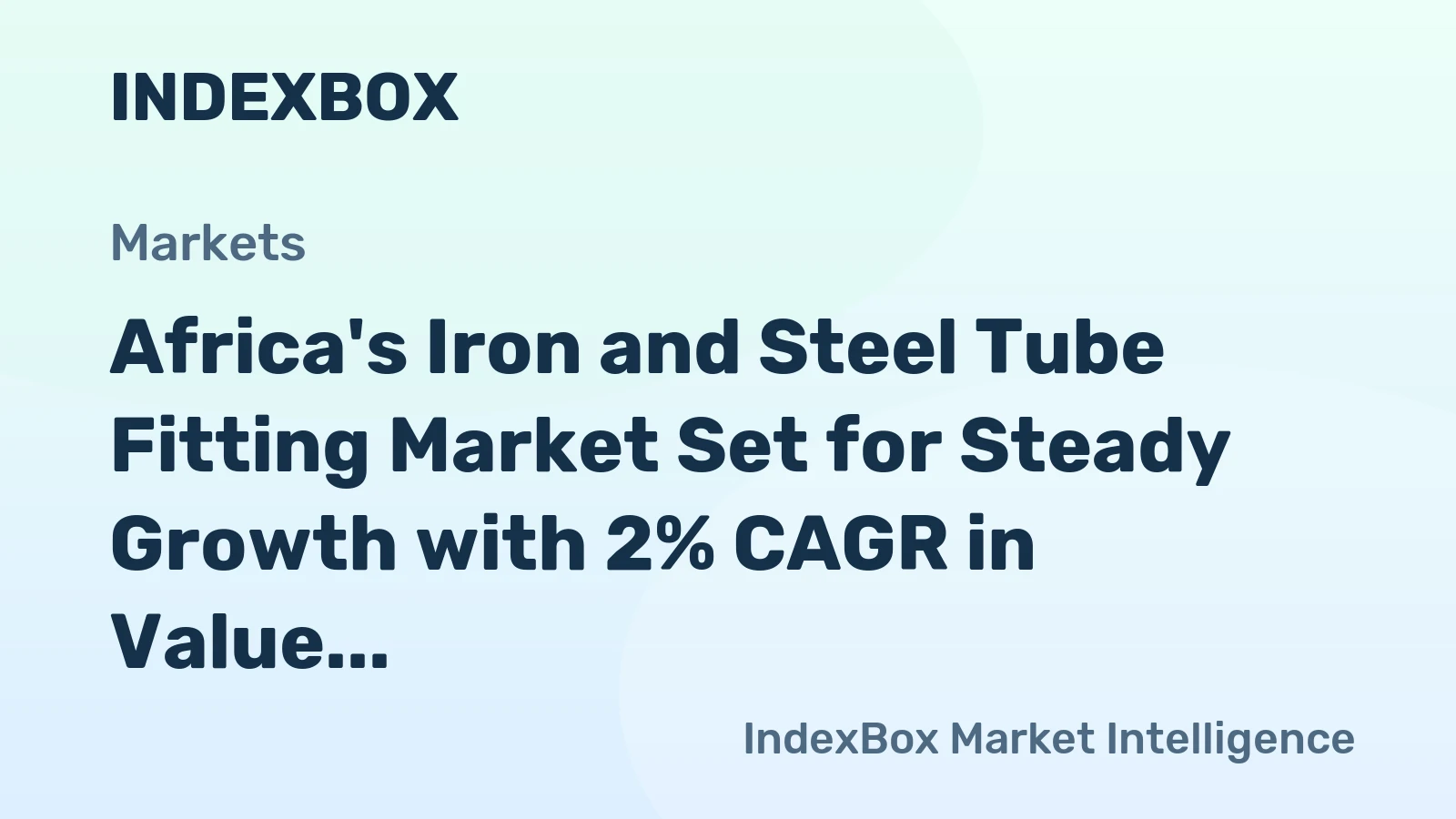 Africa's Iron and Steel Tube Fitting Market Set for Steady Growth with 2% CAGR in Value Through 2035