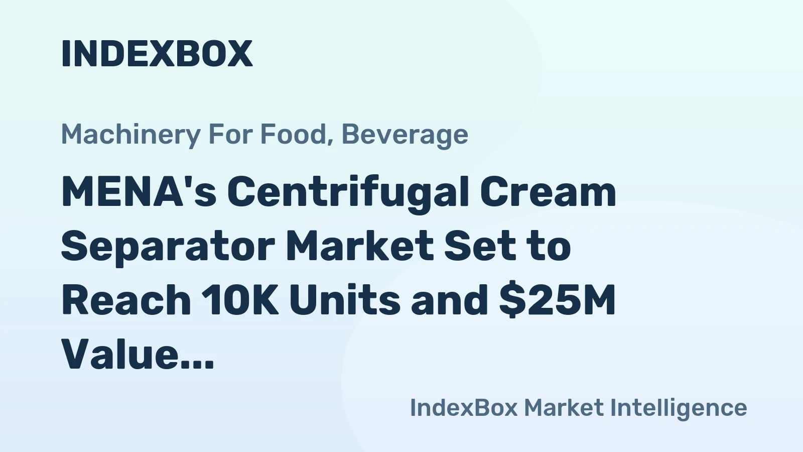MENA's Centrifugal Cream Separator Market Set to Reach 10K Units and $25M Value
