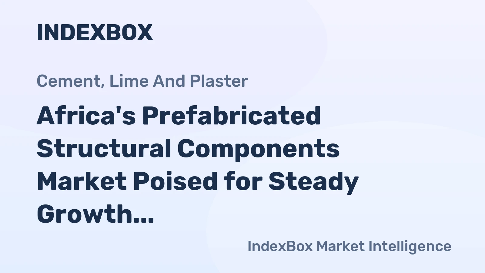 Africa's Prefabricated Structural Components Market Poised for Steady Growth With 1.8% CAGR