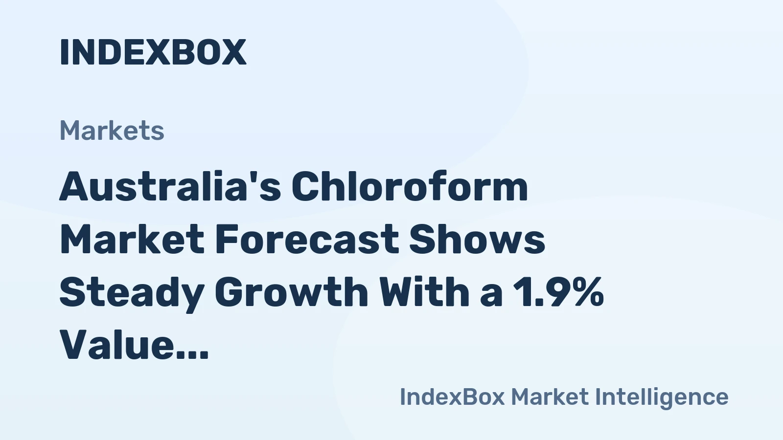 Australia's Chloroform Market Forecast Shows Steady Growth With a 1.9% Value CAGR