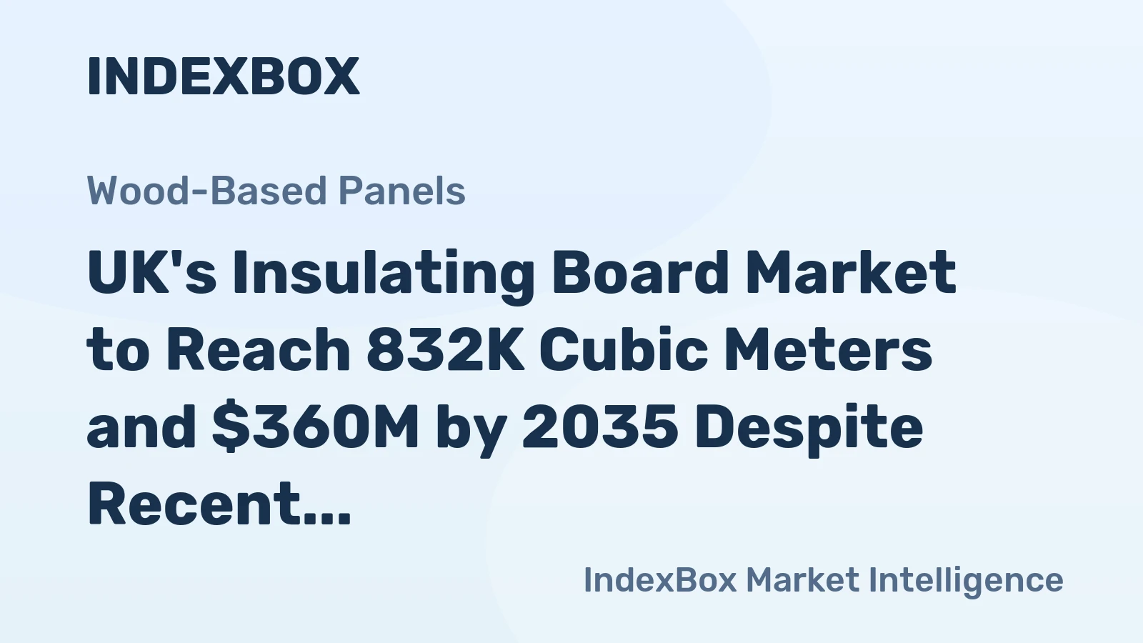 UK's Insulating Board Market to Reach 832K Cubic Meters and $360M by 2035 Despite Recent Contraction