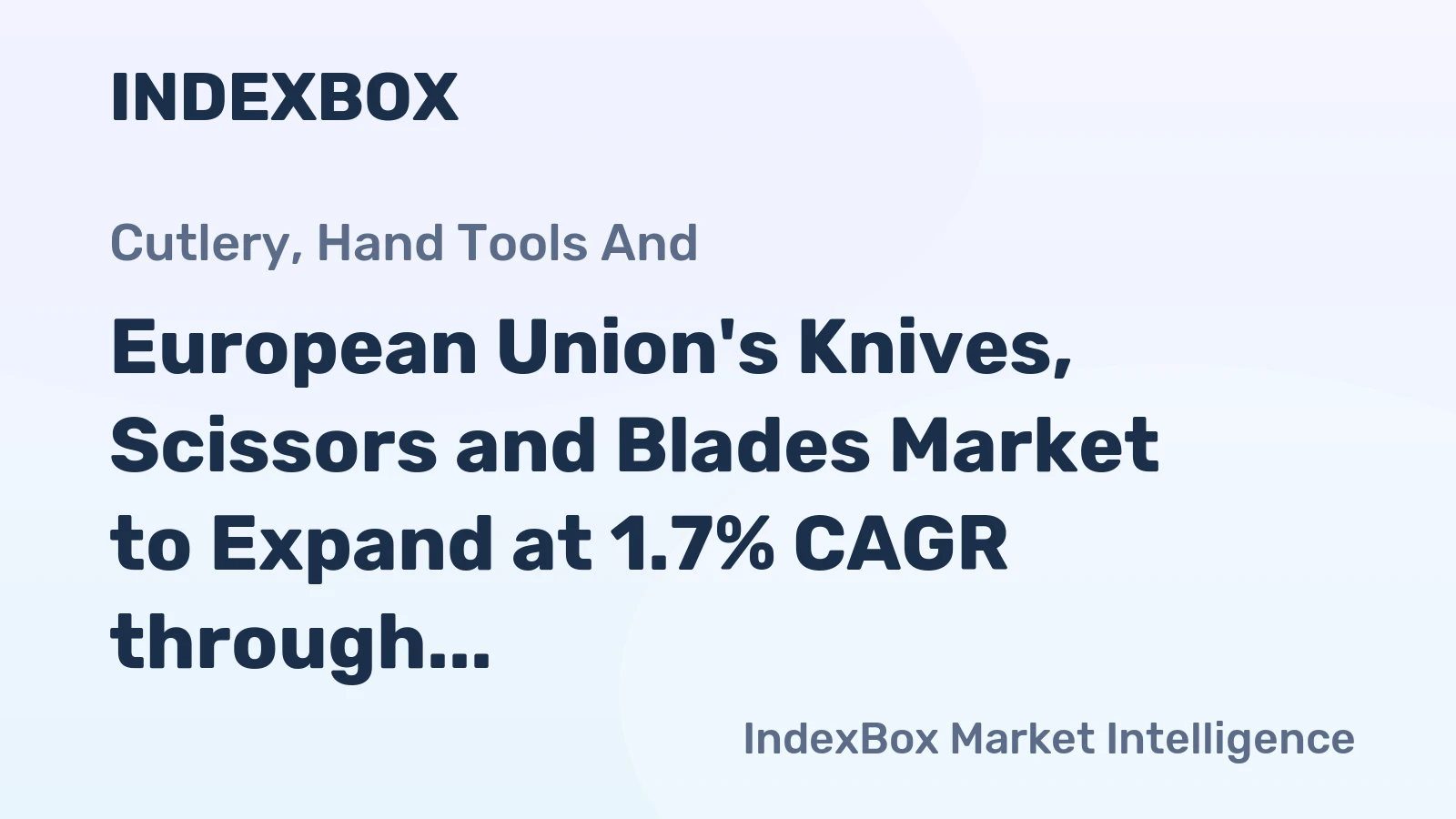 European Union's Knives, Scissors and Blades Market to Expand at 1.7% CAGR through 2035