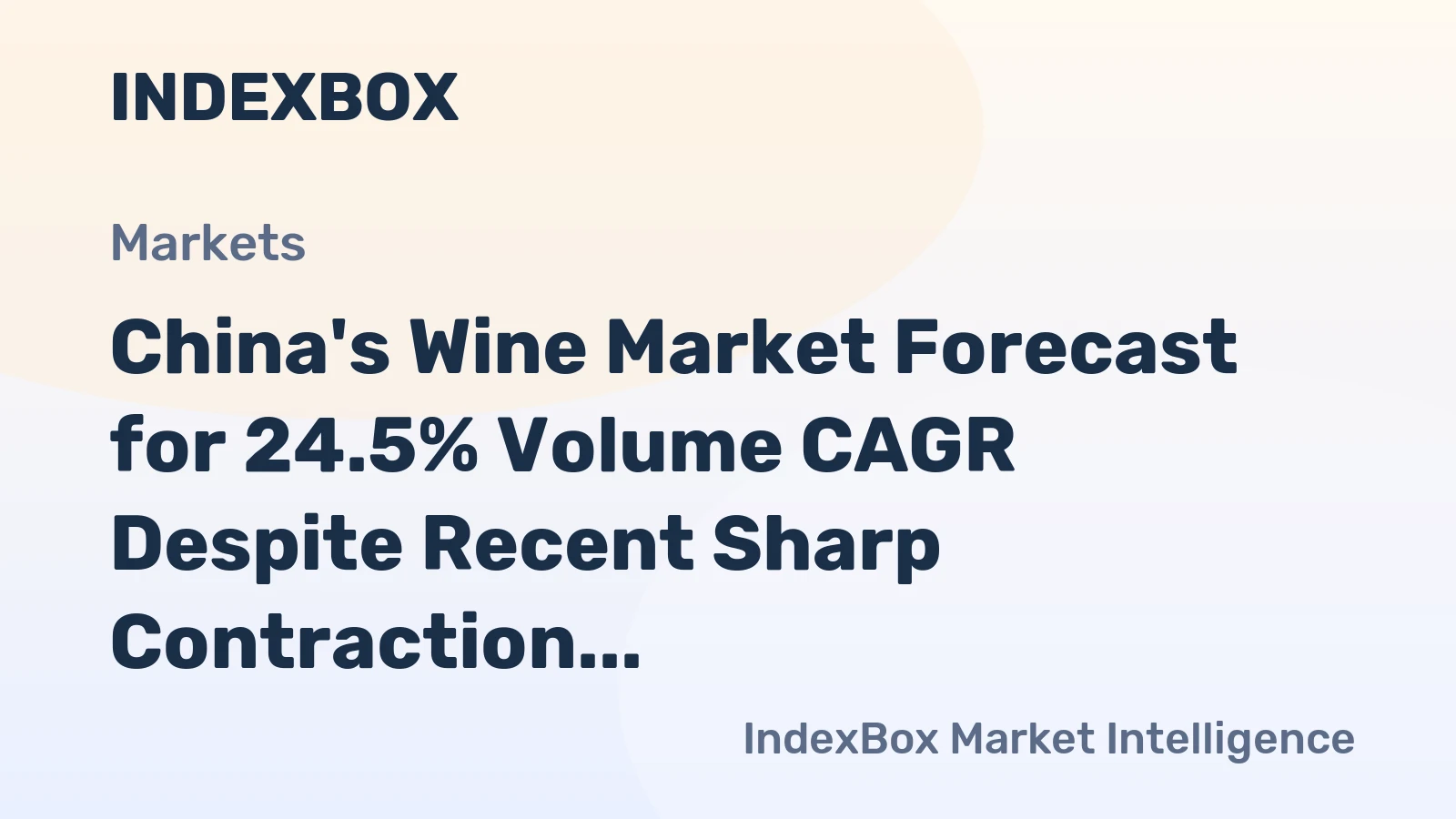 China's Wine Market Forecast for 24.5% Volume CAGR Despite Recent Sharp Contraction