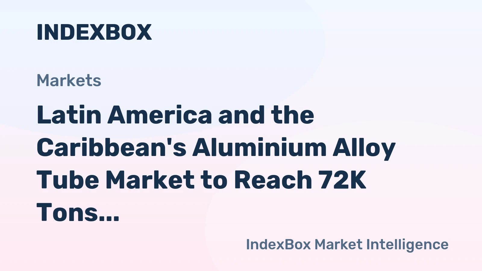 Latin America and the Caribbean's Aluminium Alloy Tube Market to Reach 72K Tons and $596M by 2035