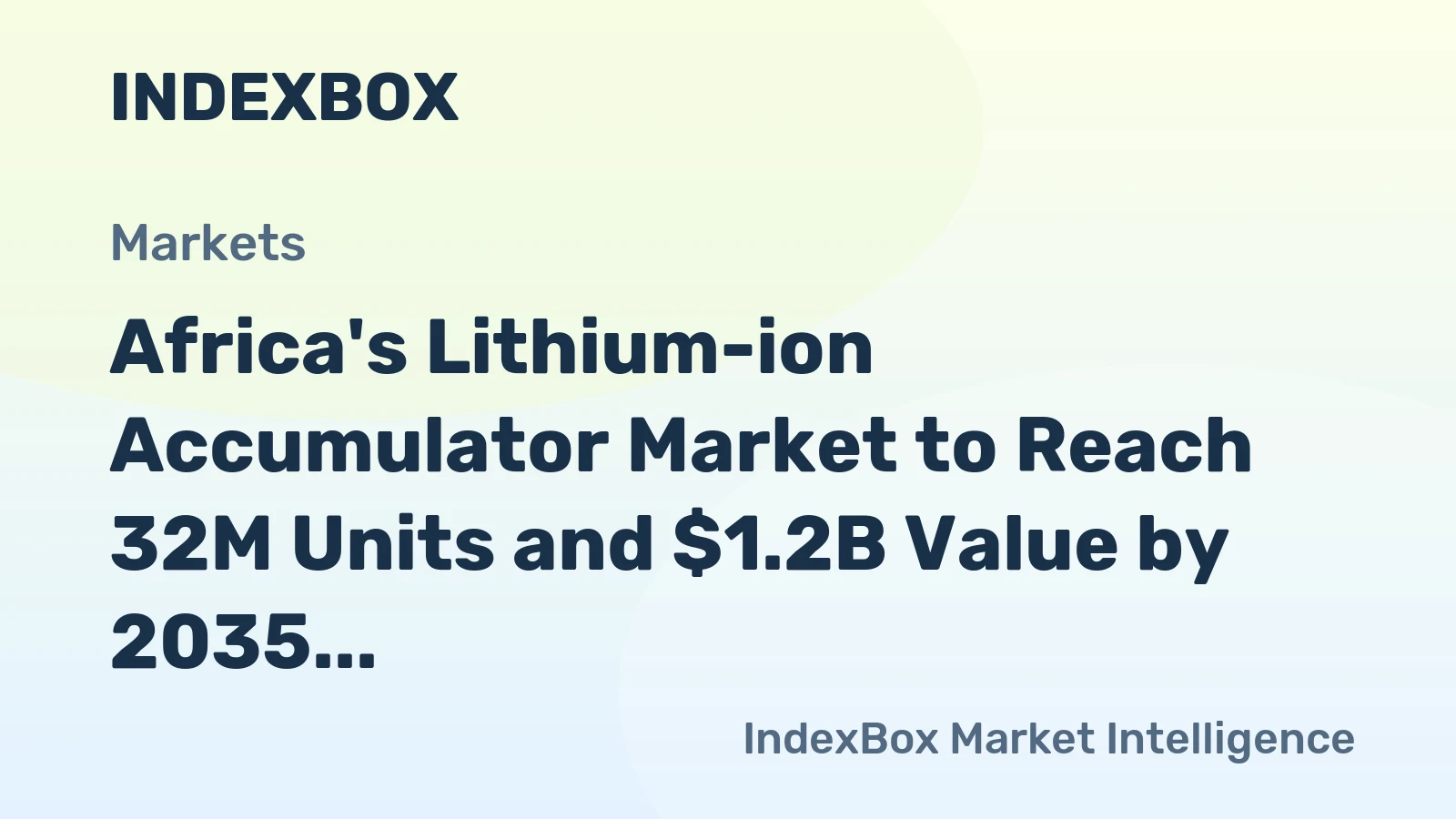 Africa's Lithium-ion Accumulator Market to Reach 32M Units and $1.2B Value by 2035