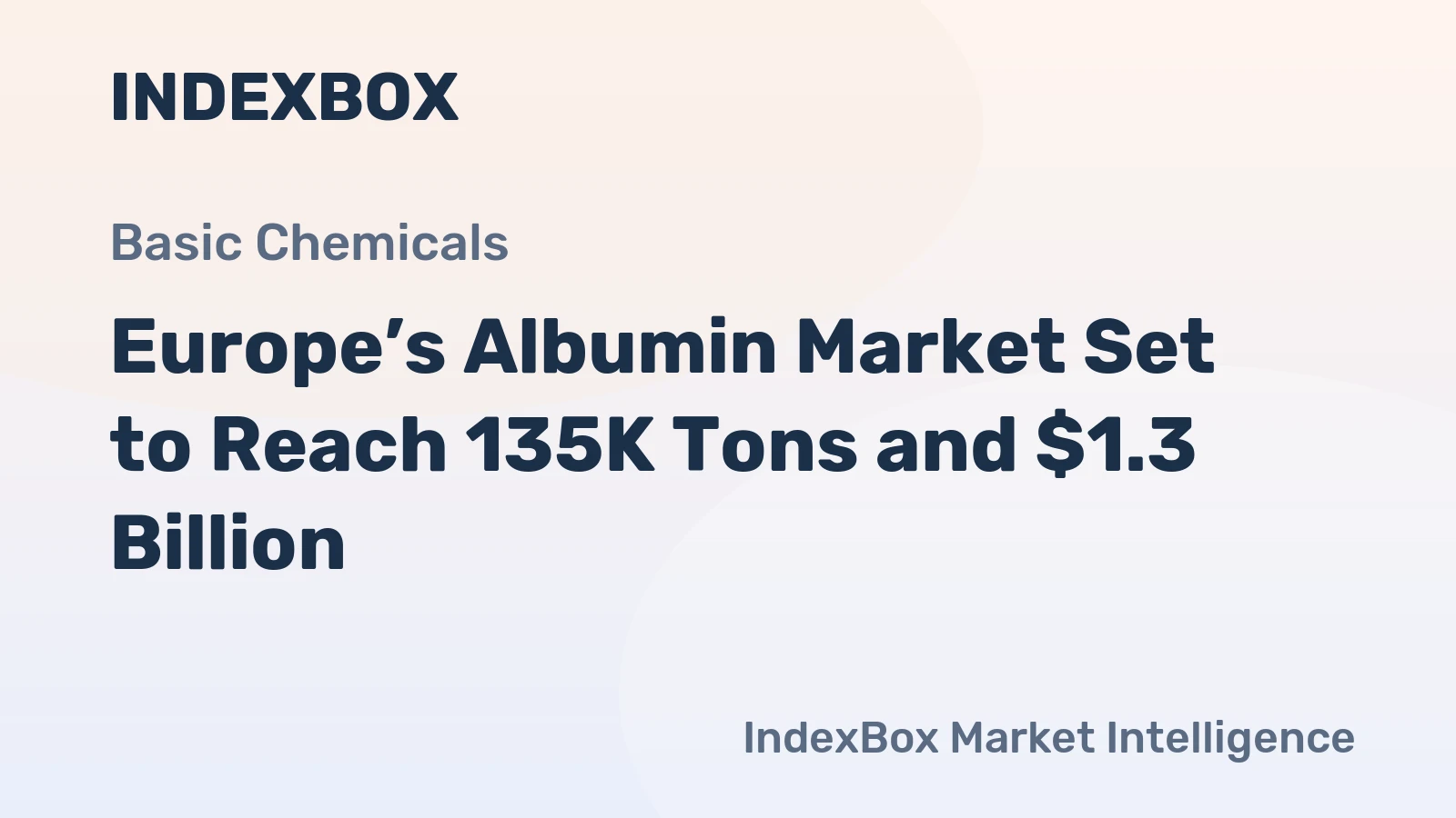 Europe’s Albumin Market Set to Reach 135K Tons and $1.3 Billion