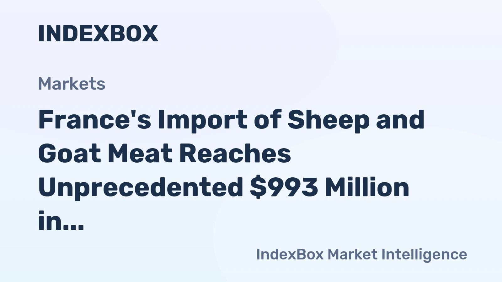 France's Import of Sheep and Goat Meat Reaches Unprecedented $993 Million in 2024