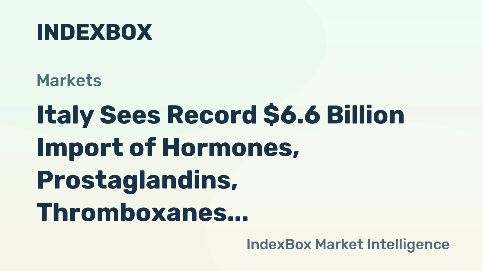 Italy Sees Record $6.6 Billion Import of Hormones, Prostaglandins, Thromboxanes, and Leukotrienes in 2023