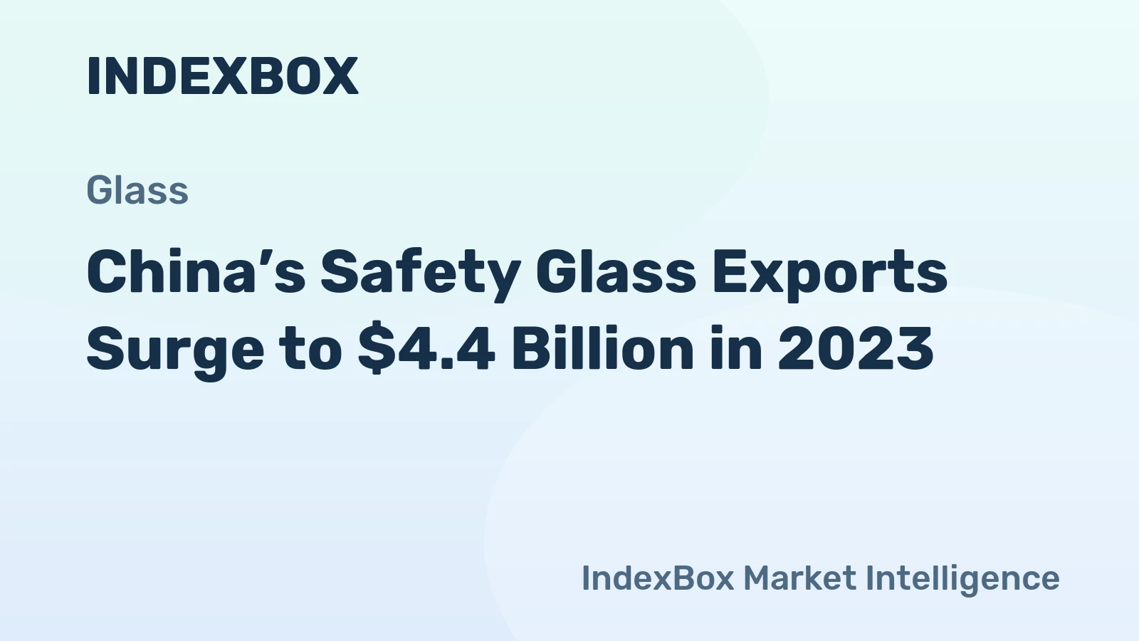 China’s Safety Glass Exports Surge to $4.4 Billion in 2023