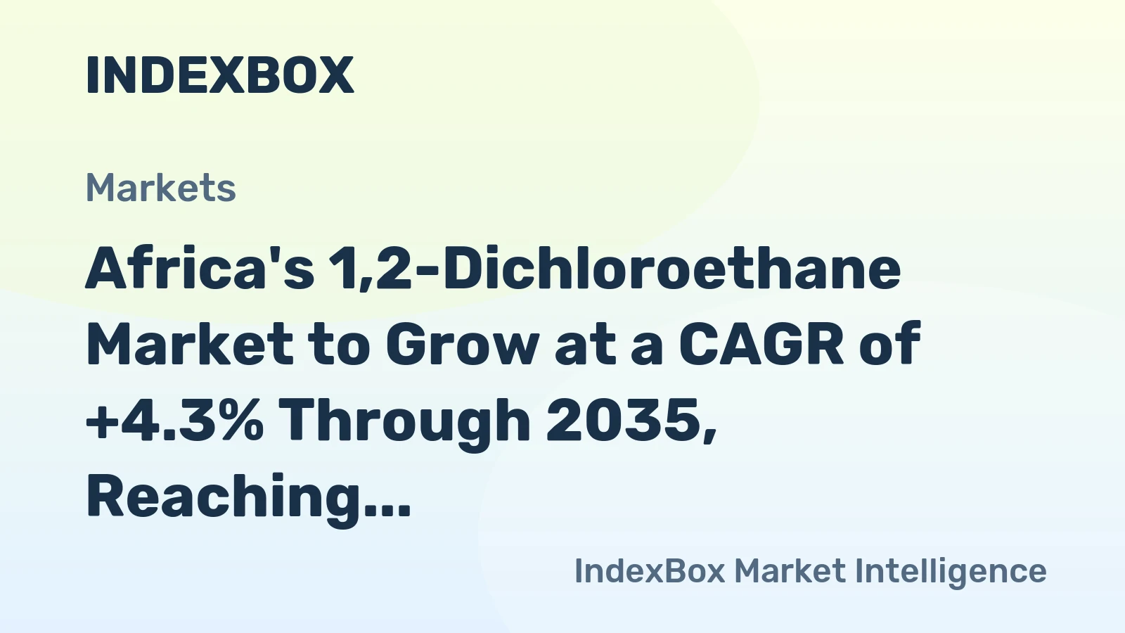 Africa's 1,2-Dichloroethane Market to Grow at a CAGR of +4.3% Through 2035, Reaching $375M in Value