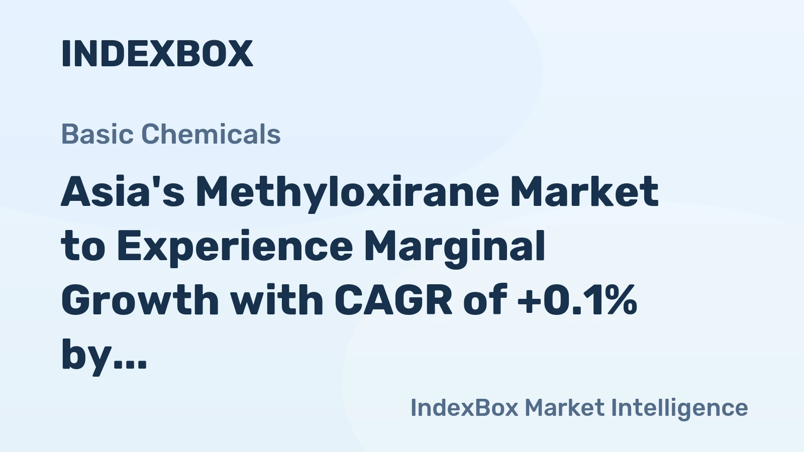 Asia's Methyloxirane Market to Experience Marginal Growth with CAGR of +0.1% by 2035