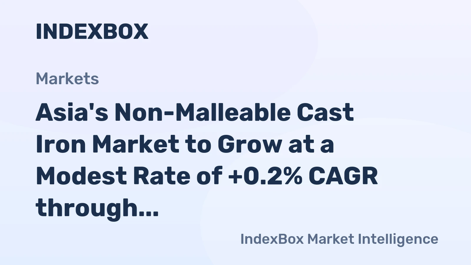 Asia's Non-Malleable Cast Iron Market to Grow at a Modest Rate of +0.2% CAGR through 2035
