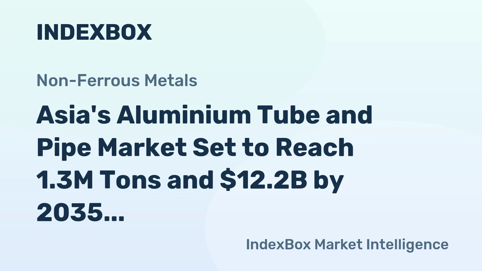 Asia's Aluminium Tube and Pipe Market Set to Reach 1.3M Tons and $12.2B by 2035