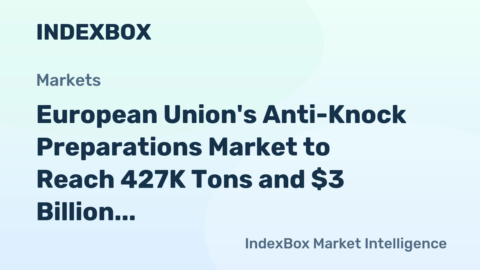 European Union's Anti-Knock Preparations Market to Reach 427K Tons and $3 Billion by 2035