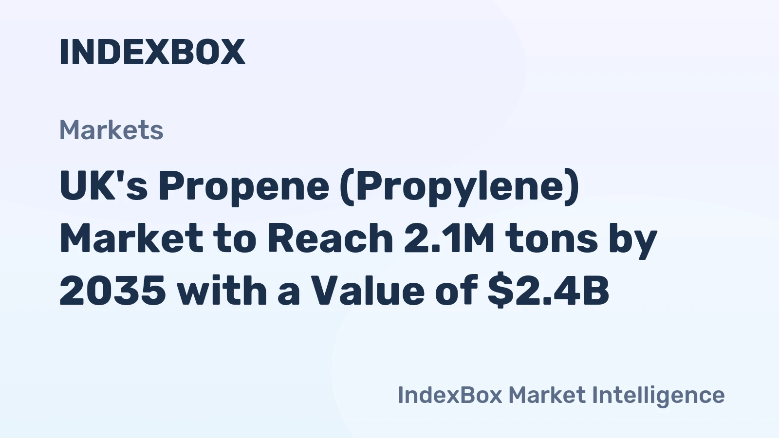 UK's Propene (Propylene) Market to Reach 2.1M tons by 2035 with a Value of $2.4B