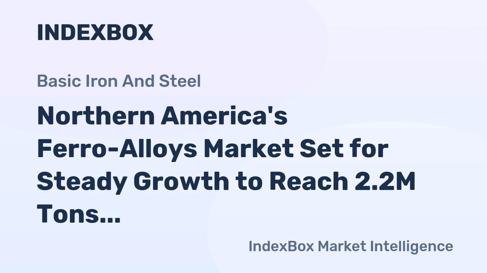 Northern America's Ferro-Alloys Market Set for Steady Growth to Reach 2.2M Tons Valued at $3.8B