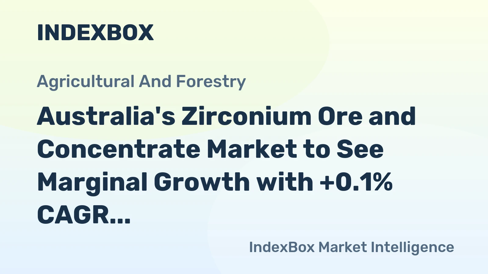 Australia's Zirconium Ore and Concentrate Market to See Marginal Growth with +0.1% CAGR over 2024-2035