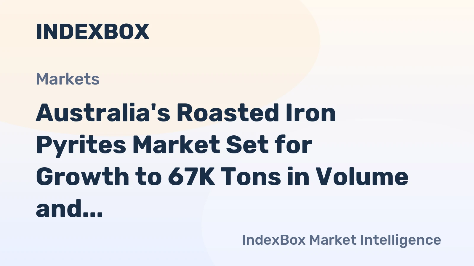 Australia's Roasted Iron Pyrites Market Set for Growth to 67K Tons in Volume and $5.5M in Value