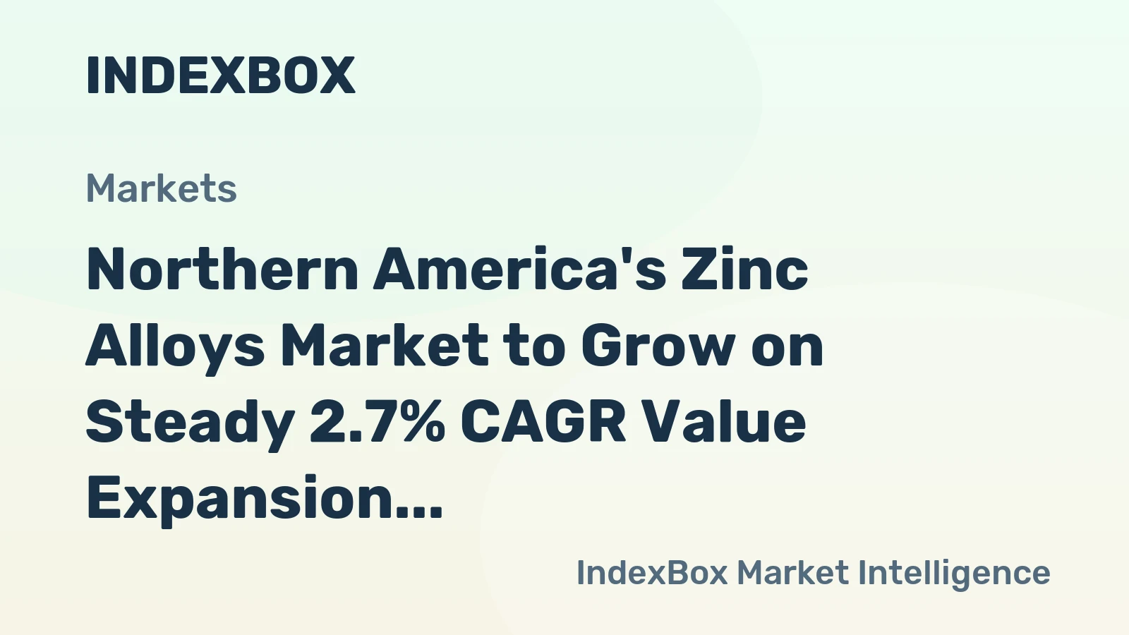 Northern America's Zinc Alloys Market to Grow on Steady 2.7% CAGR Value Expansion